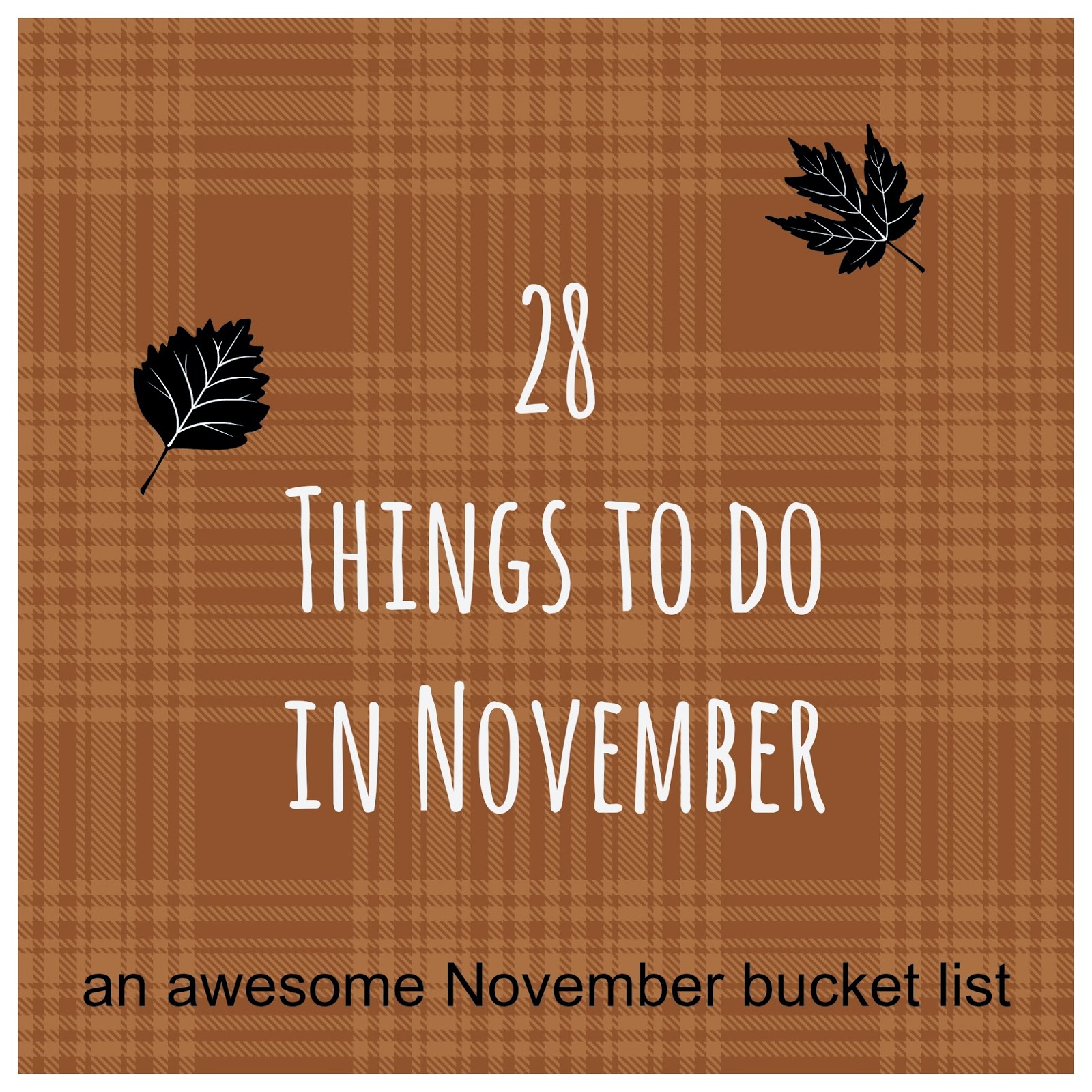 Im With Awkward November Bucket List 28 Things To Do In November im-with-awkward-november-bucket-list-28-things-to-do-in-november