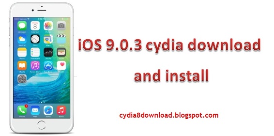 cydia download: iOS 9.0.3 cydia download and install