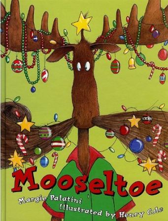 The Picture Book Teacher's Edition: Mooseltoe by Margie Palatini