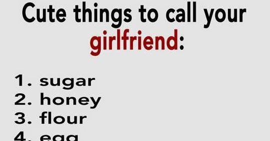 Cute Things To Call Your Girlfriend Joke All You Can cute-things-to-call-your-girlfriend-joke-all-you-can