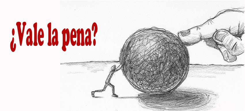 La Esfera Cultural: ¿Y vale la pena tanto esfuerzo? La Esfera Cultural: ¿Y vale la pena tanto esfuerzo?