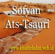 Sofyan Ats-Tsauri ~ KISAH KISAH TELADAN