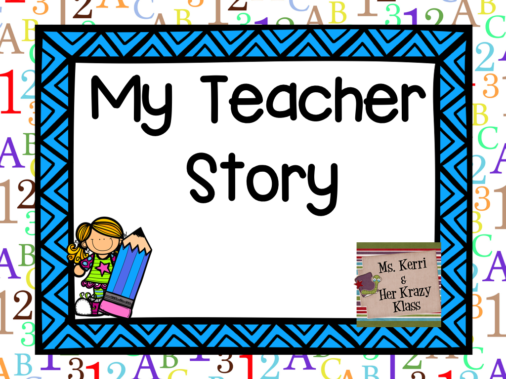 Ms. Kerri and her Krazy Kindergarten: My Teacher Story And the lessons learned