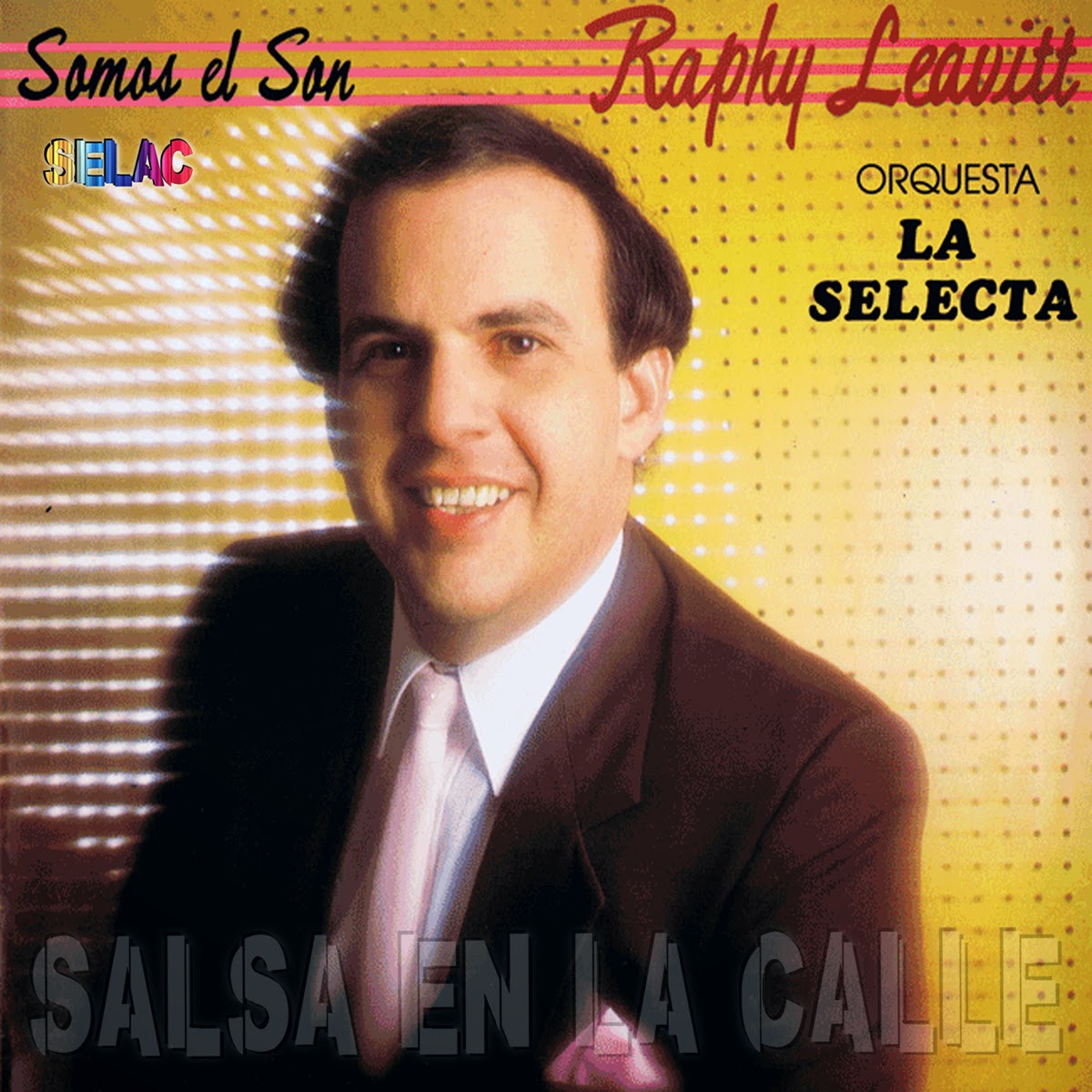 SALSA EN LA CALLE - 2009 / 2021: Raphy Leavitt & La Selecta - Somos El ... SALSA EN LA CALLE - 2009 / 2021: Raphy Leavitt & La Selecta - Somos El ...