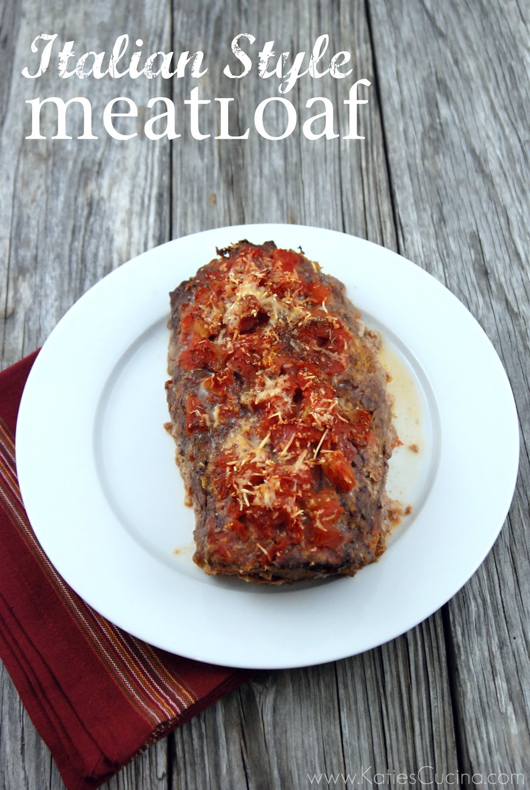 Italian Style Meatloaf - Katie's Cucina Italian Style Meatloaf - Katie's Cucina