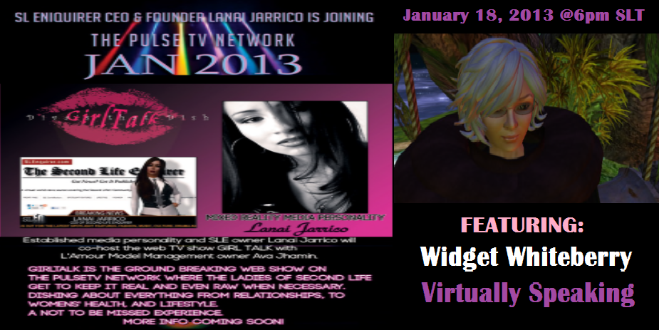 GirlTalk Debuts it's First Episode for 2013 with Special Guest Widget Whiteberry from Virtually ...