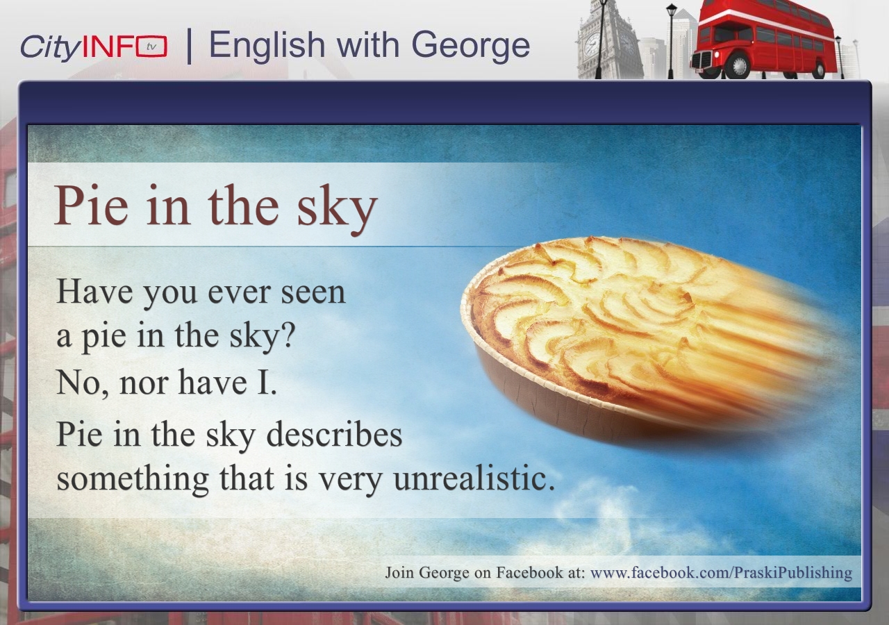 English Idioms Pie In The Sky english-idioms-pie-in-the-sky