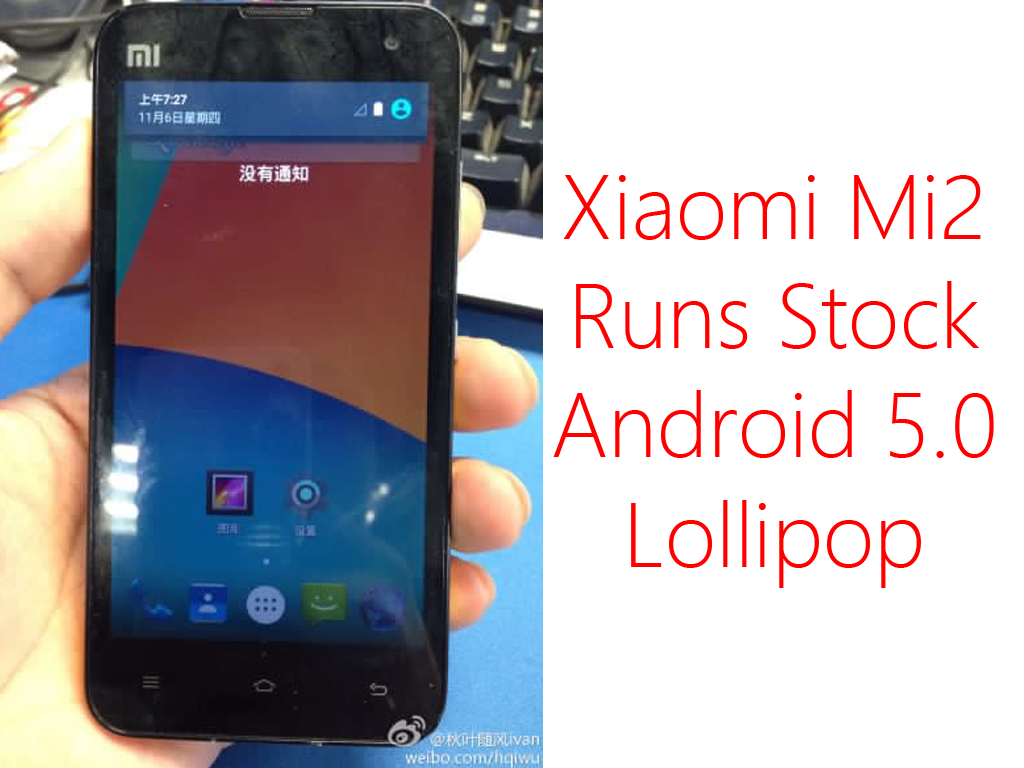 Stock Android 5.0 Lollipop Runs on Xiaomi Mi2 | Geeky Pinas