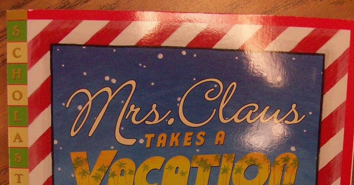 Mrs. Hankinson's Class: Mrs. Claus on a vacation??