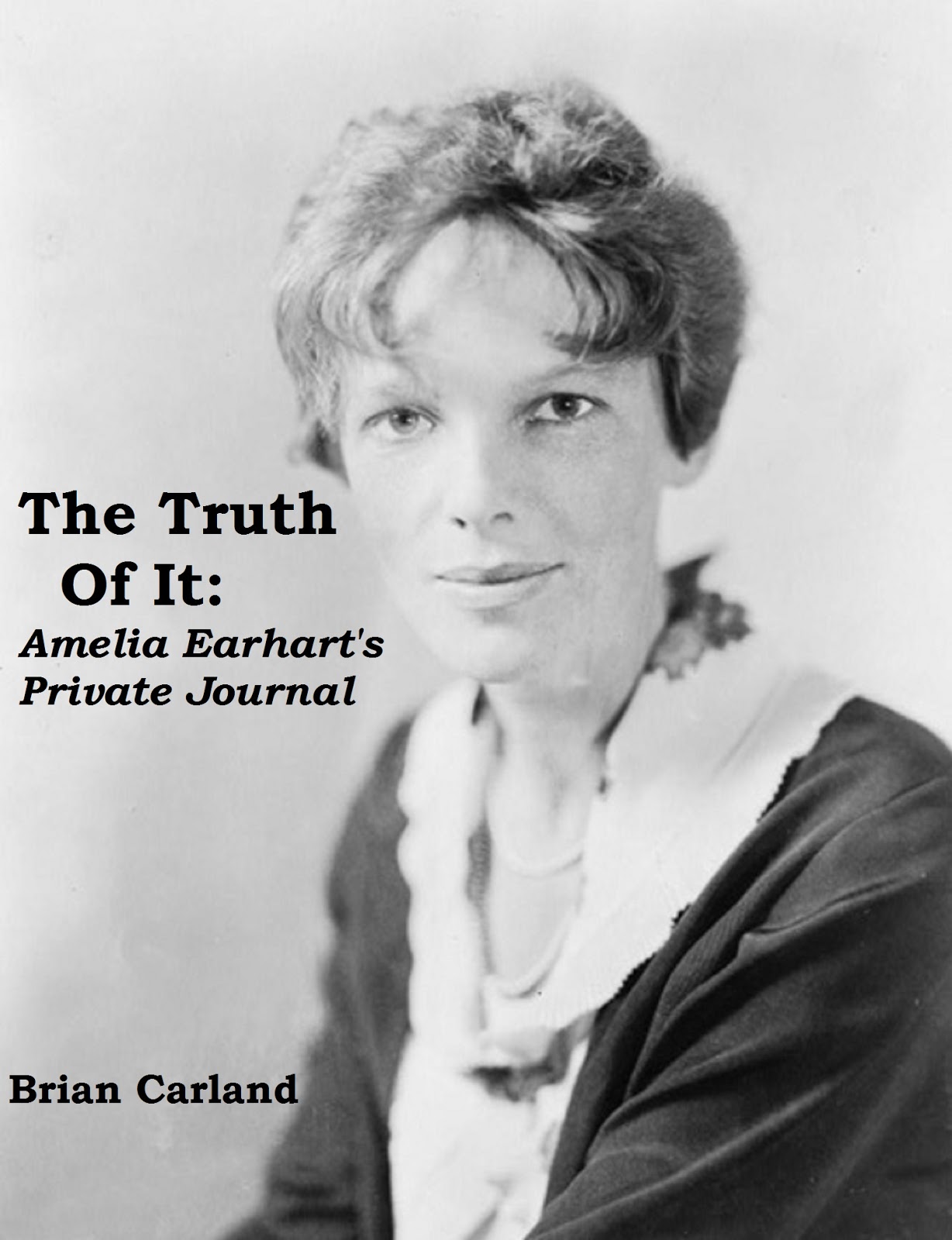 Brian Carland: Writing About Amelia Earhart - Part I