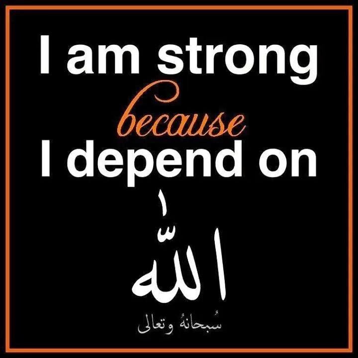 Islam Miracles I Am Strong Because I Depend On Allah Taa ala islam-miracles-i-am-strong-because-i-depend-on-allah-taa-ala
