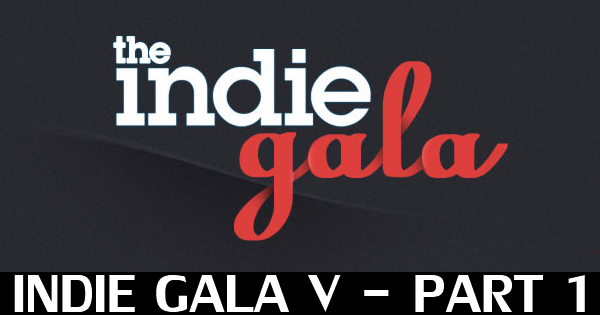 The Backlog Journey - A Video Game Journal: Indie Gala V Part 1: Yes, There Are Sixteen Games