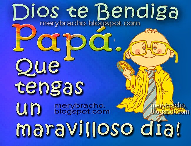 Feliz Día Papá. Dios te Bendiga | Entre Poemas y Vivencias