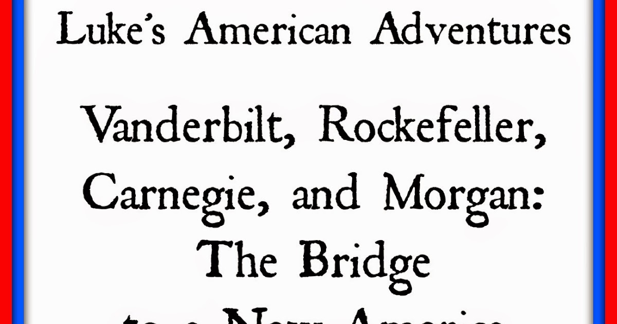 Adventures with Jude: Vanderbilt, Rockefeller, Carnegie and Morgan: The ...
