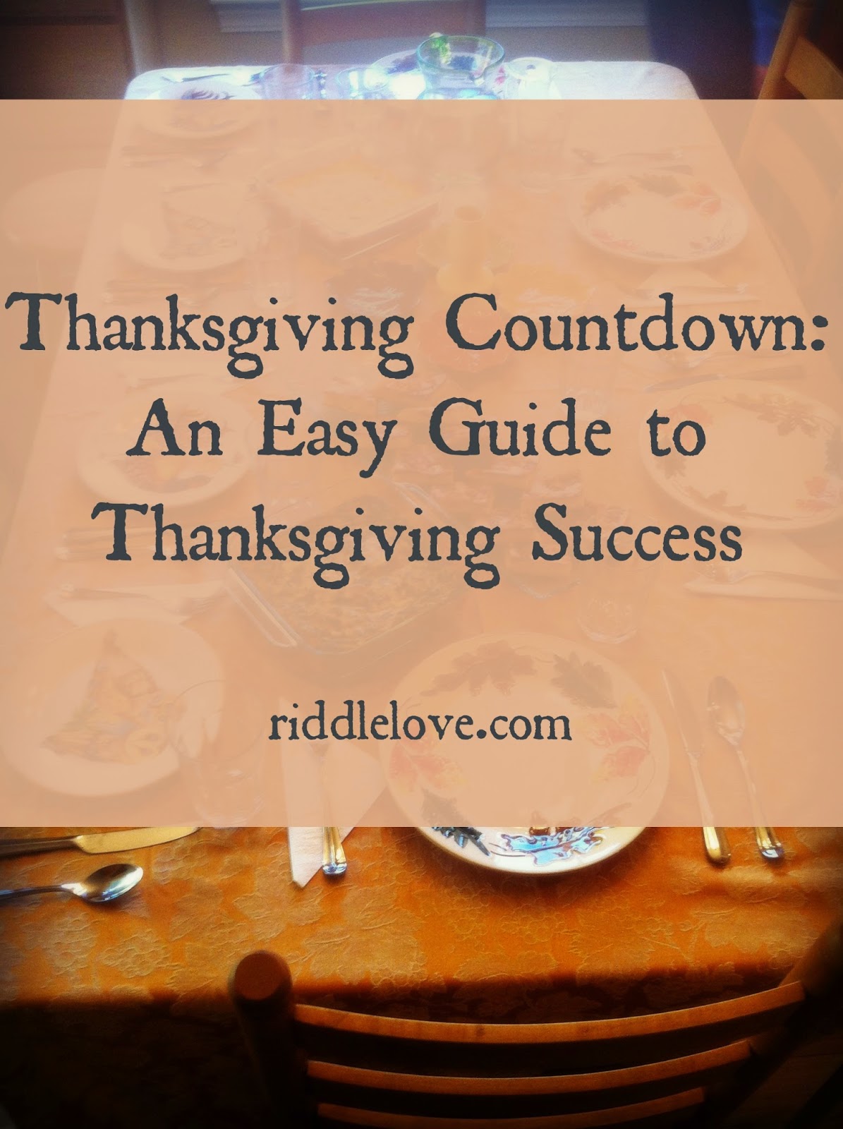 riddlelove: Thanksgiving Countdown! An Easy Guide to Thanksgiving Success