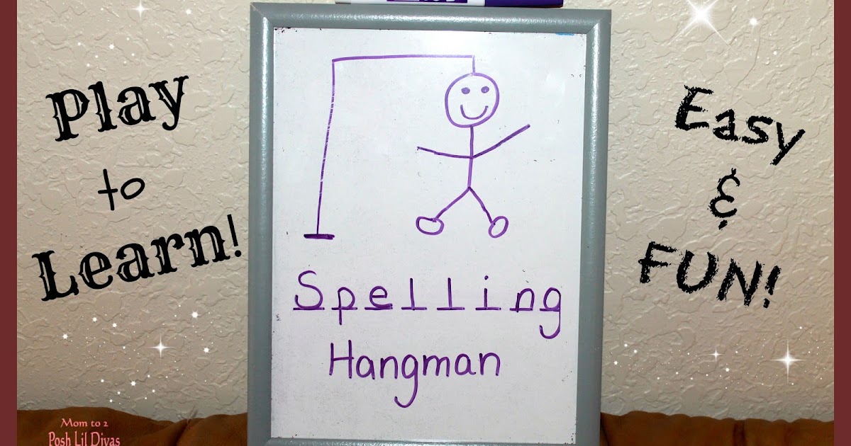 Mom to 2 Posh Lil Divas: Play to Learn with Spelling Hangman