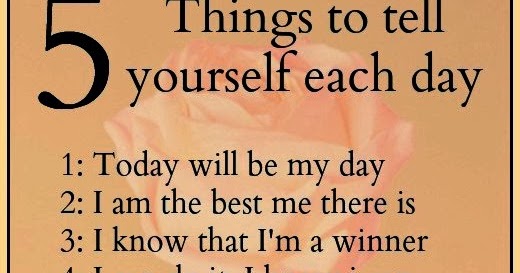 Daveswordsofwisdom 5 Things To Tell Yourself Every Day daveswordsofwisdom-5-things-to-tell-yourself-every-day