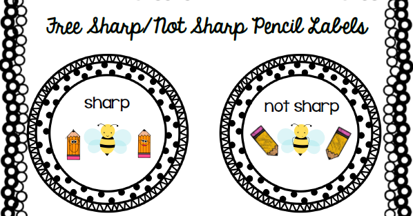FREE Sharp/Not Sharp Pencil Labels | Mrs. Black's Bees