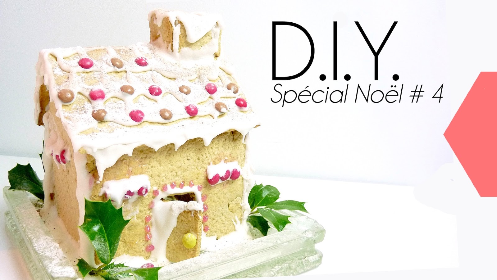 Tutoriel - DIY special noël #4 : Une maison en pain d'épice pour Noël