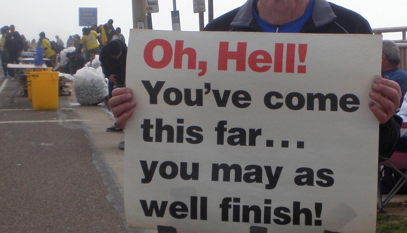 Oh Hell You ve Come This Far Best Race Signs oh-hell-you-ve-come-this-far-best-race-signs