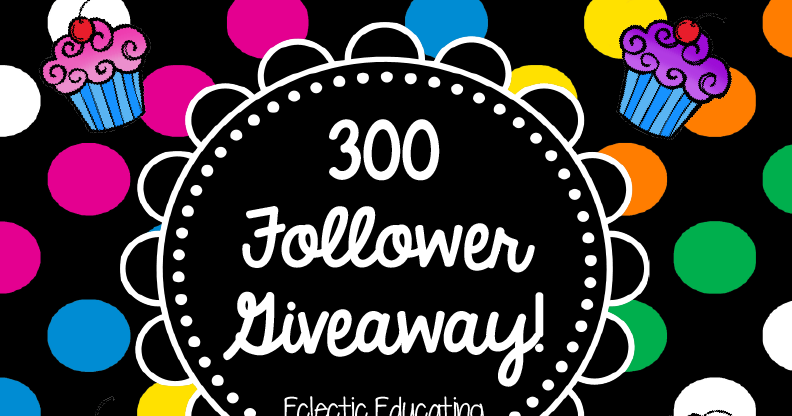 Eclectic Educating: 300 Follower Giveaway!