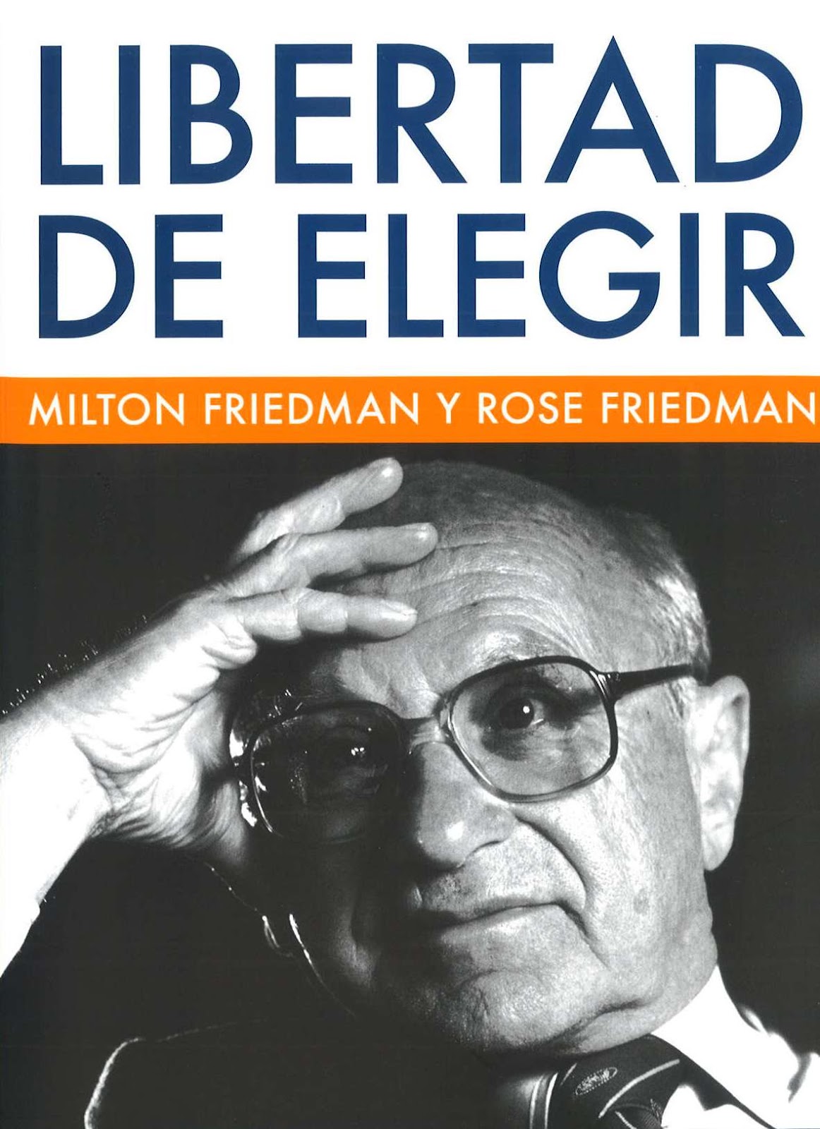 Libro: Libertad de Elegir de Milton Friedman y Rose Friedman