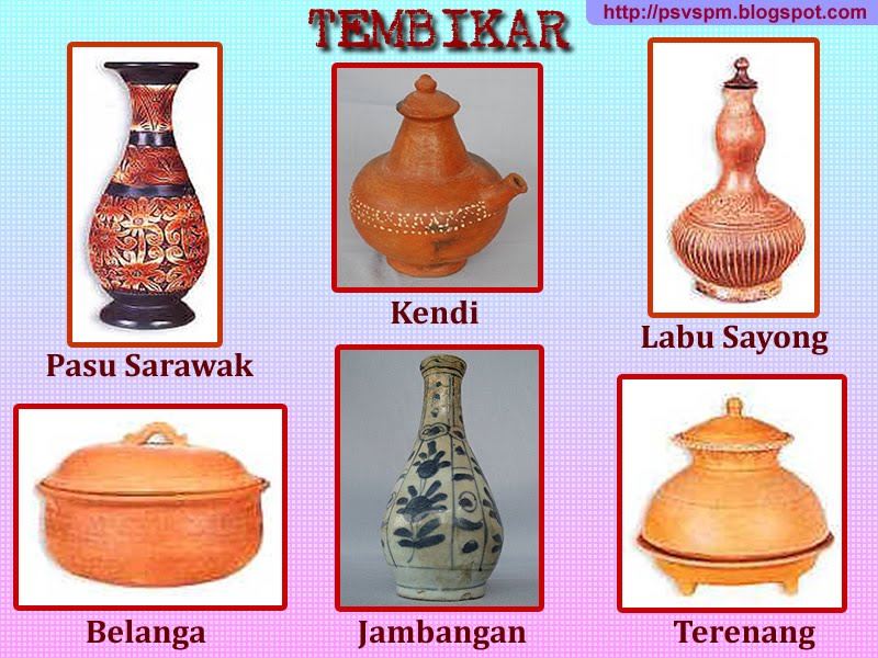 PENDIDIKAN SENI VISUAL (KRAFTANGAN): JENIS-JENIS TEMBIKAR DAN CARA MEMBUAT TEMBIKAR