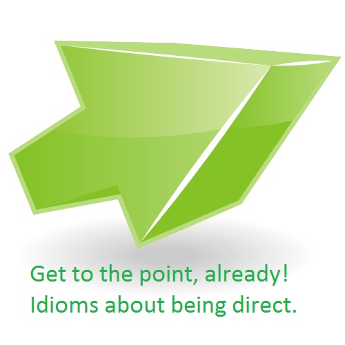 8 American English Idioms Meaning To Be Direct Bridging Culture On 8-american-english-idioms-meaning-to-be-direct-bridging-culture-on