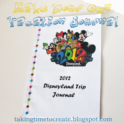 Taking Time To Create: Make Your Own Vacation Journal {Tutorial}
