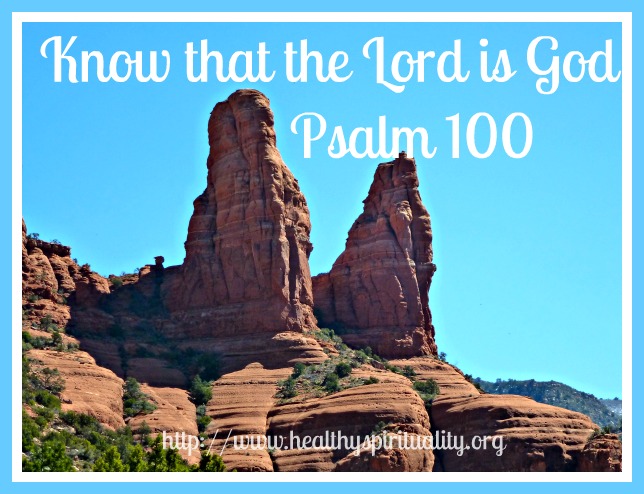 Psalm 100 - Lectio Divina - Healthy Spirituality Psalm 100 - Lectio Divina - Healthy Spirituality