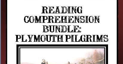The Best of Teacher Entrepreneurs: PLYMOUTH PILGRIMS: READING COMPREHENSION
