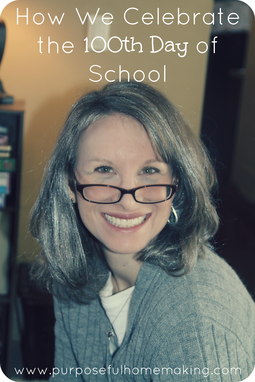 Purposeful Homemaking: How We Celebrate the 100th Day of School