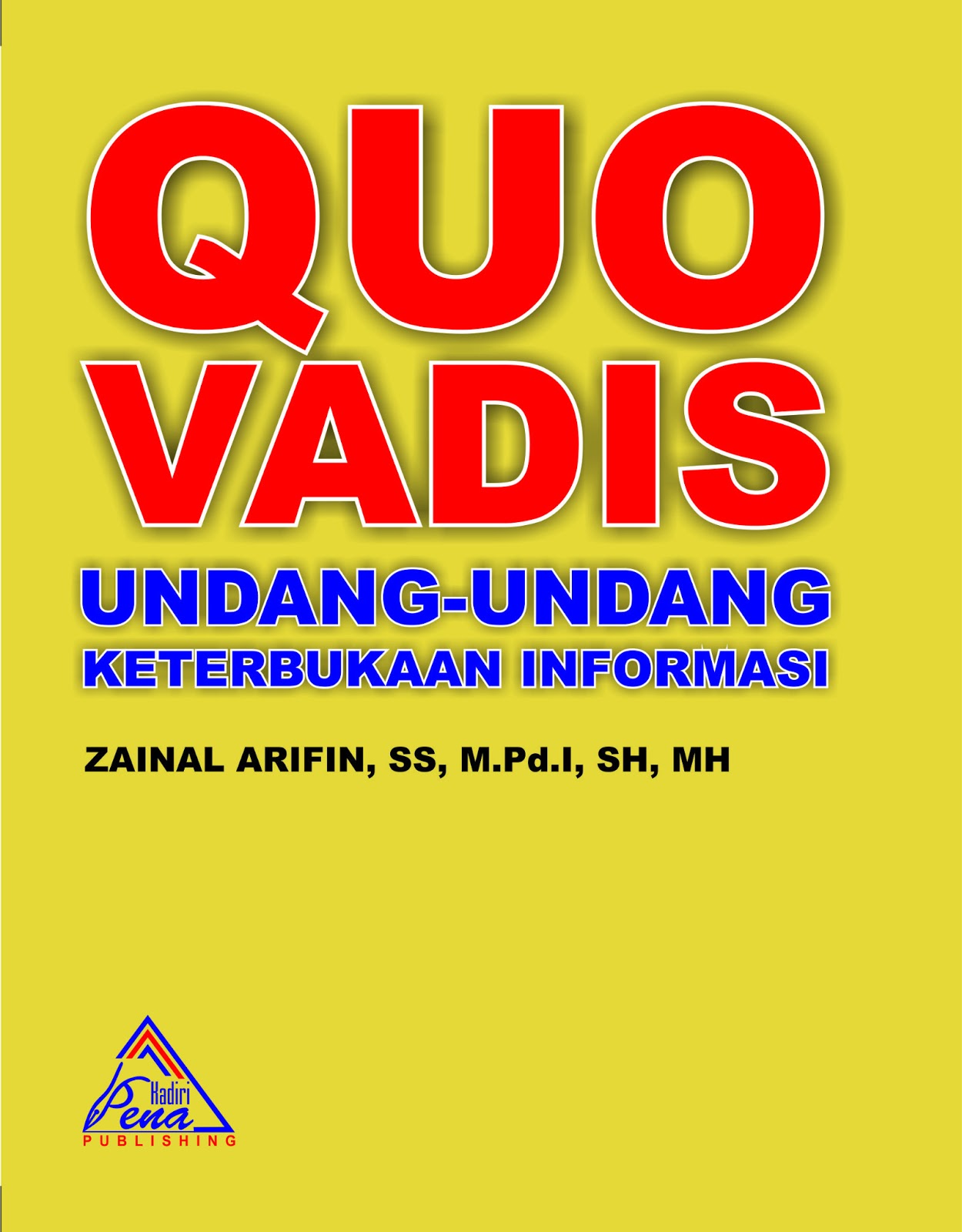 PENA KADIRI PUBLISHING: Quo Vadis Undang-Undang Keterbukaan Informasi PENA KADIRI PUBLISHING: Quo Vadis Undang-Undang Keterbukaan Informasi