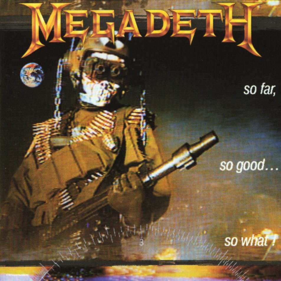 CD Review So Far So Good So What By Megadeth 1988 The Ace cd-review-so-far-so-good-so-what-by-megadeth-1988-the-ace