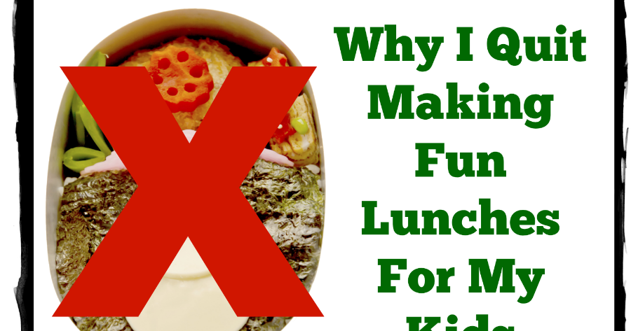 Lunchbox Dad: Why I Quit Making Fun Lunches For My Kids Lunchbox Dad: Why I Quit Making Fun Lunches For My Kids