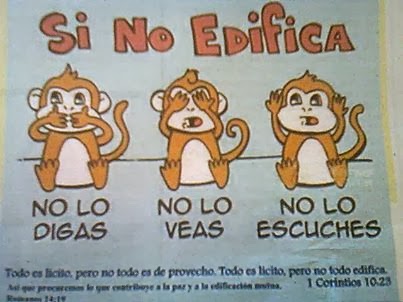Si no edifica no lo digas, no lo veas, no lo escuches ~ Mejores Mensajes