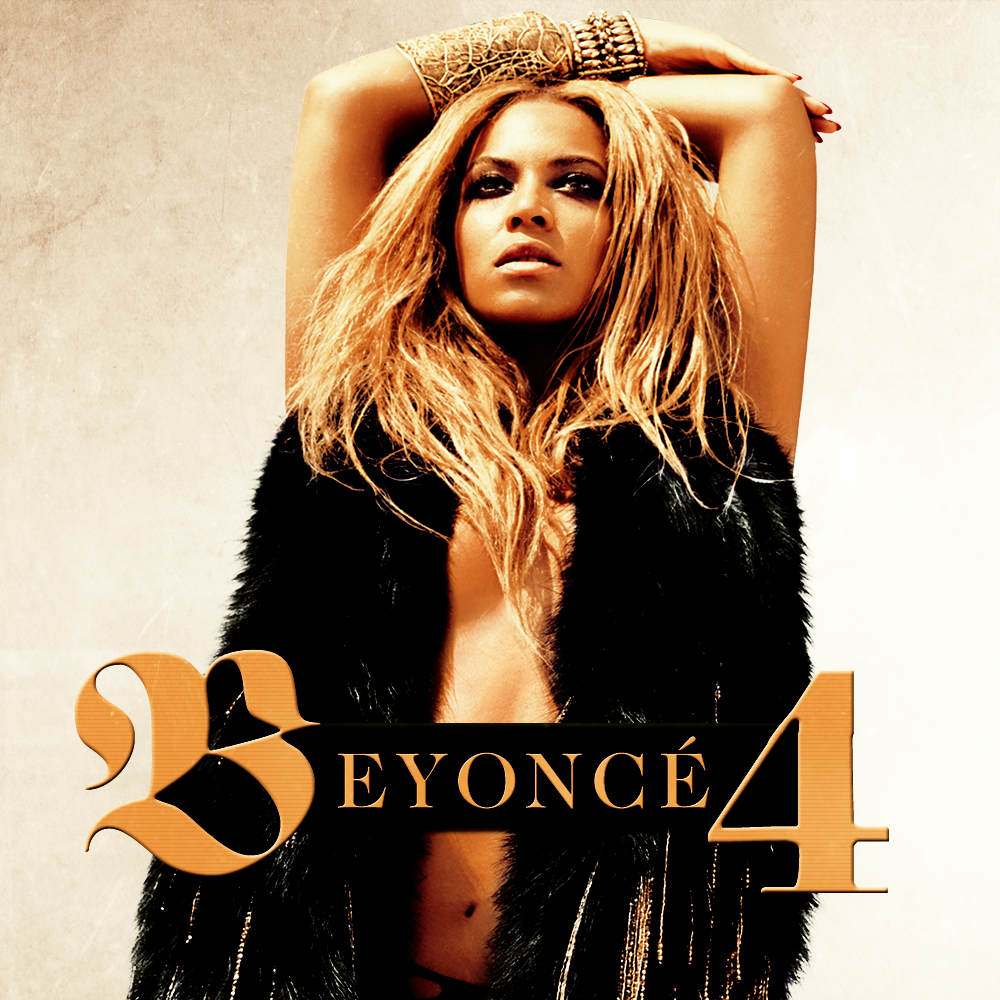Beyoncé - 4 | Fan Made Album Cover | Creat1ve Creations Beyoncé - 4 | Fan Made Album Cover | Creat1ve Creations