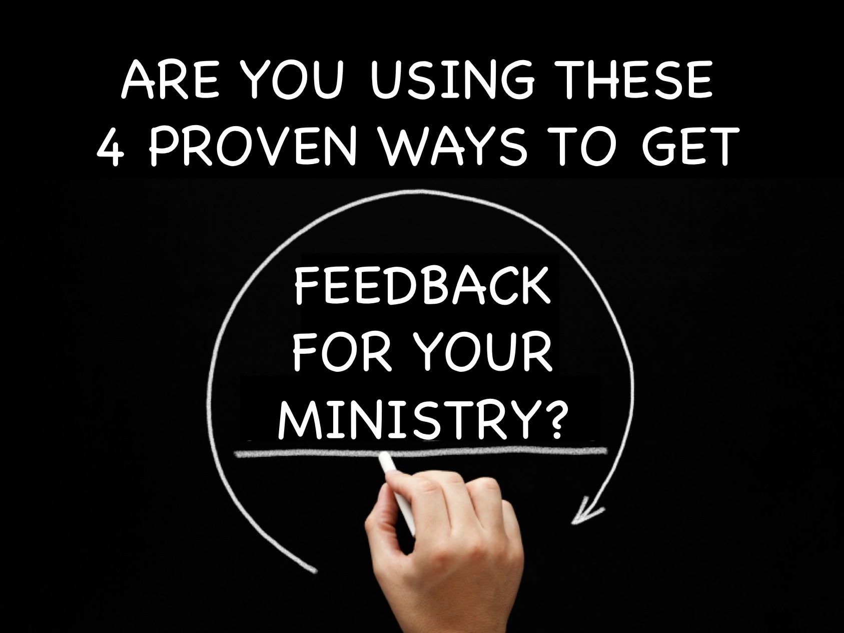 Are You Using These 4 Proven Ways to Get Feedback for Your Ministry ... Are You Using These 4 Proven Ways to Get Feedback for Your Ministry ...