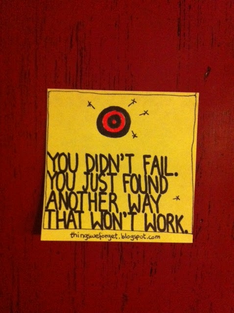 Things We Forget: 860: You didn't fail. You just found another way that ... Things We Forget: 860: You didn't fail. You just found another way that ...