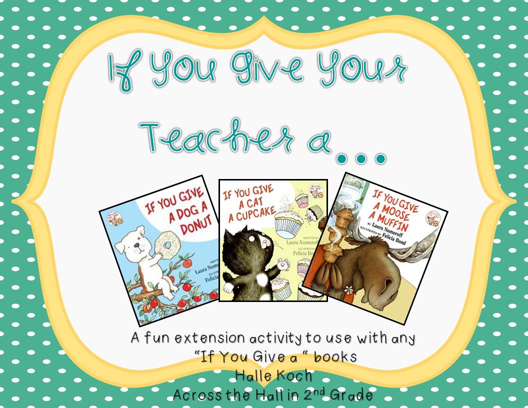 Across the Hall in 2nd: If You Give Your Teacher A...