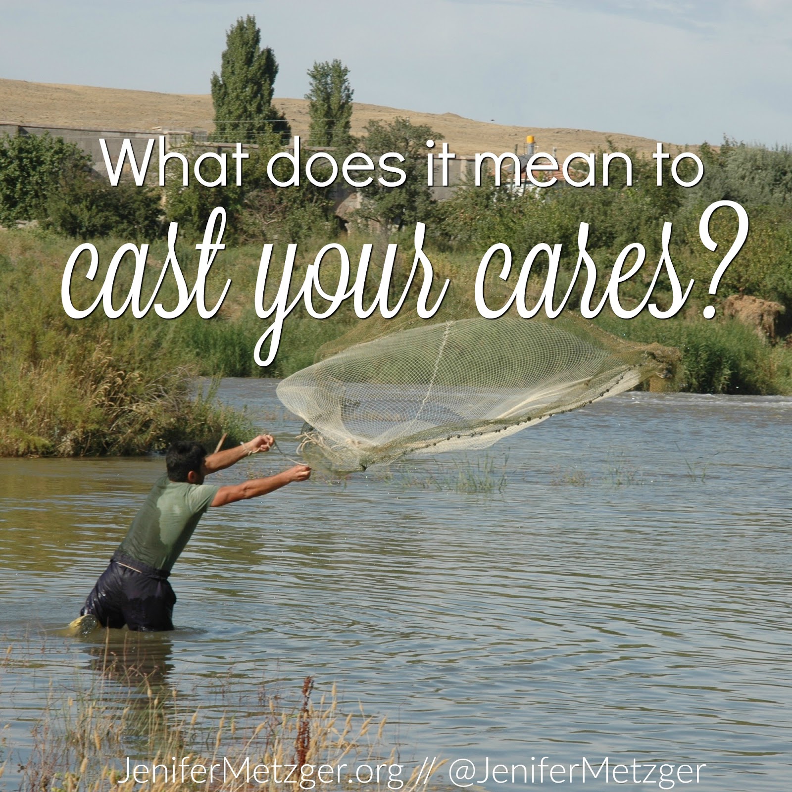 Jenifer Metzger What Does It Mean To Cast Our Cares jenifer-metzger-what-does-it-mean-to-cast-our-cares