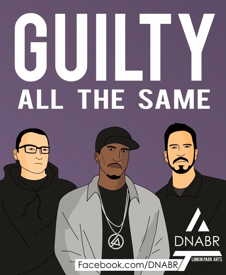 DNABR - Linkin Park arts!: GUILTY ALL THE SAME