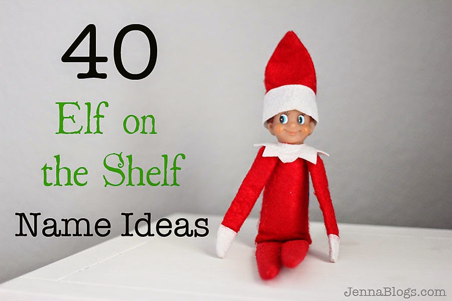 Jenna Blogs 40 Elf On The Shelf Name Ideas jenna-blogs-40-elf-on-the-shelf-name-ideas