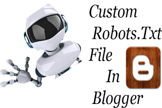 How to Add Custom Robots.txt file in Blogger - Blog Tips For U