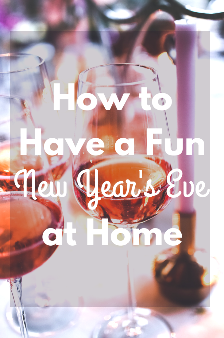 How To Have A Fun New Year s Eve At Home When Life Gives You Rubi how-to-have-a-fun-new-year-s-eve-at-home-when-life-gives-you-rubi