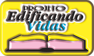 PROJETO EDIFICANDO VIDAS