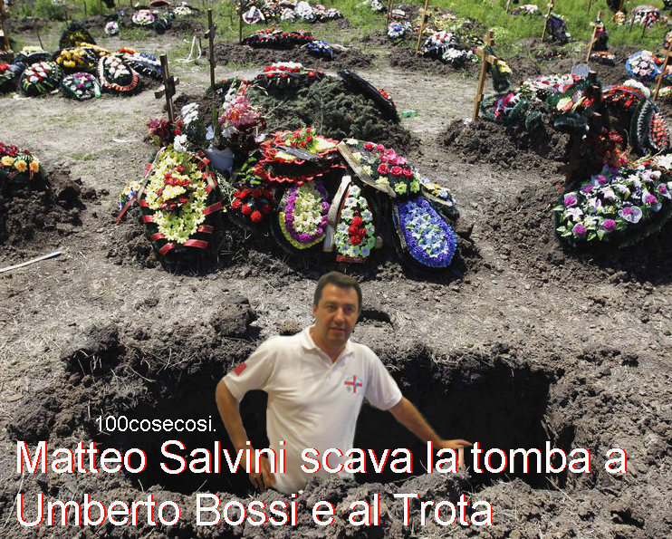LEGA NORD:SALVINI SCAVA LA TOMBA A UMBERTO BOSSI E AL TROTA