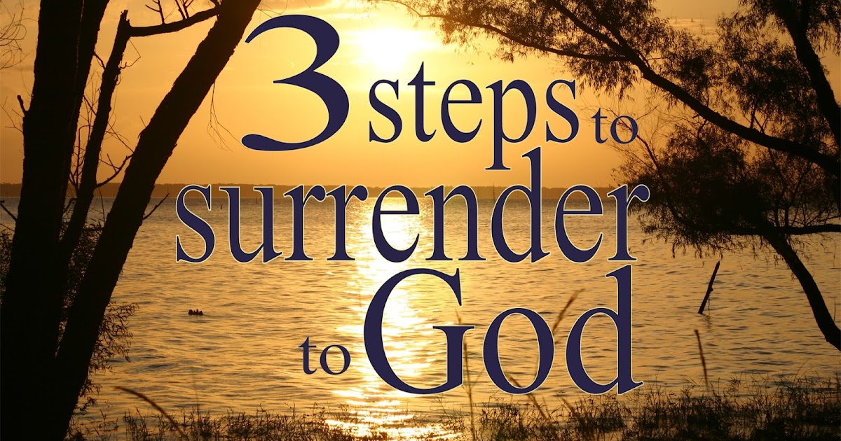 Strengthened by the Word: 3 Steps to Surrender to God