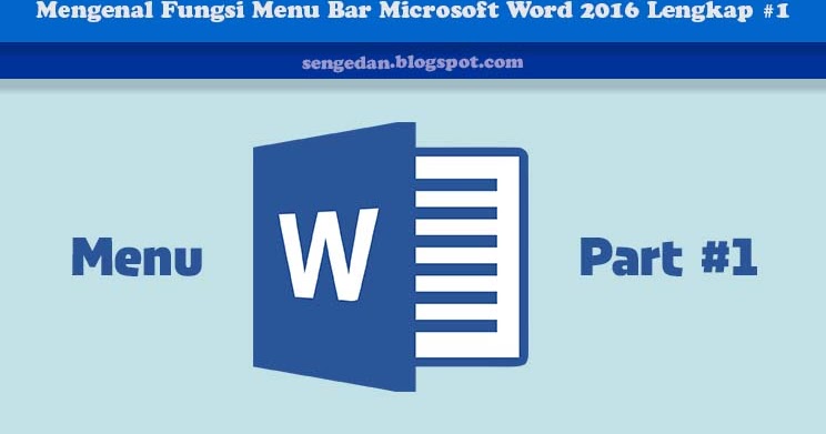 Mengenal Fungsi Menu Bar Microsoft Word 2016 Lengkap #1 - Sengedan Blog Mengenal Fungsi Menu Bar Microsoft Word 2016 Lengkap #1 - Sengedan Blog