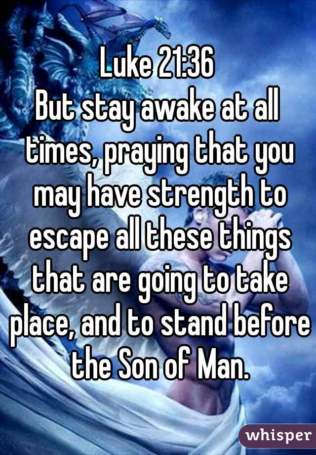 Thoughts from Another Home ©: The Person Who Prays - Alert and Watchful ...